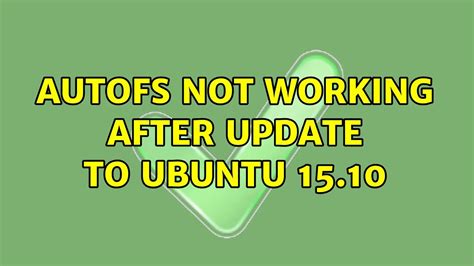 Ubuntu Autofs Not Working After Update To Ubuntu 1510 Youtube