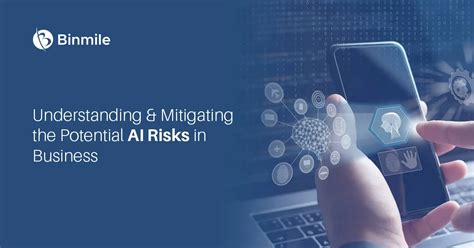 Understanding And Mitigating Potential Ai Risks In Business