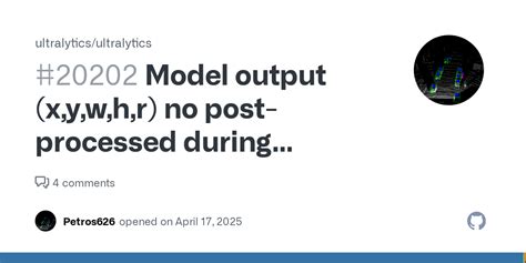 Model Output Xywhr No Post Processed During Validation Vs Inference · Issue 20202