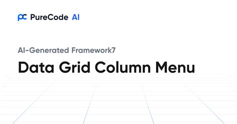 Build Great Framework7 Data Grid Column Menu Components Faster Using Ai