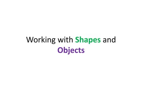 Working With Shapes And Objects Pptx Computing Technology And Computing