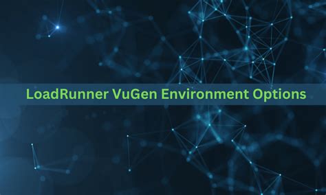 Loadrunner Vugen Environment Options Software Testing Stuff