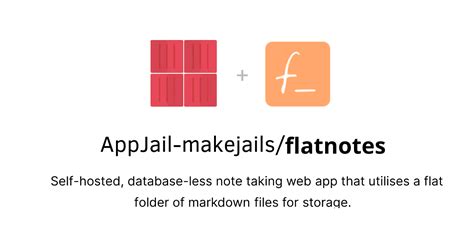 Github Appjail Makejailsflatnotes Self Hosted Database Less Note