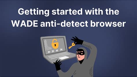 Setting Up And Configuring Anti Detection Browser Wade