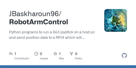 Github Jbaskharoun Robotarmcontrol Python Programs To Run A Gui Joystick On A Host Pc And