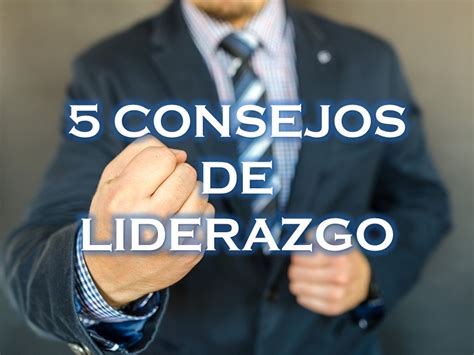 5 Consejos De Liderazgo Carlos Carreon