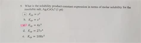 Solved 9 What Is The Solubility Product Constant Expression