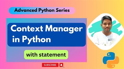 Using Context Manager In Python With Statement Advanced Python