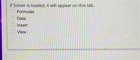 Solved If Solver Is Loaded It Will Appear On This