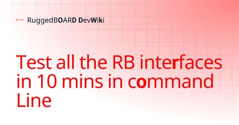 Test All The Rb Interfaces In 10 Mins In Command Line Ruggedboard Devwiki