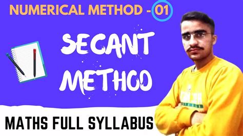 introduction to secant method numerical method siddharth maan youtube