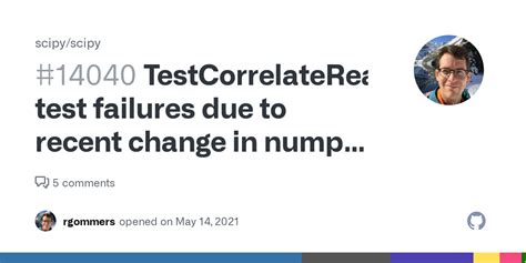 TestCorrelateReal Test Failures Due To Recent Change In Numpy Main Issue Scipy Scipy