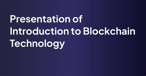 Introduction To Blockchain Technology
