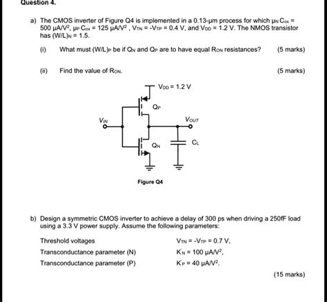 SOLVED Question 4 A The CMOS Inverter Of Figure Q4 Is Implemented In A 0 13 Um Process For