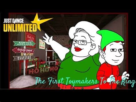 Just Dance 2019 Unlimited The First Toymakers To The King Goanimate