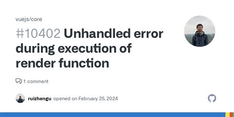 Unhandled Error During Execution Of Render Function · Issue 10402 · Vuejscore · Github