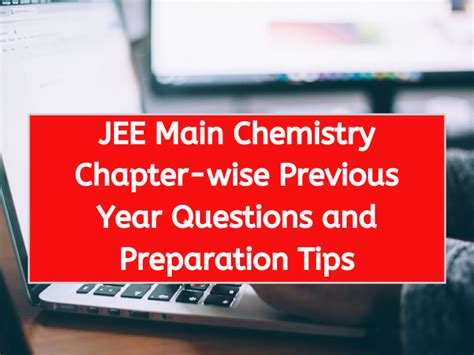 JEE Main Chemistry Chapter Wise Previous Year Questions And Preparation Tips Version Weekly