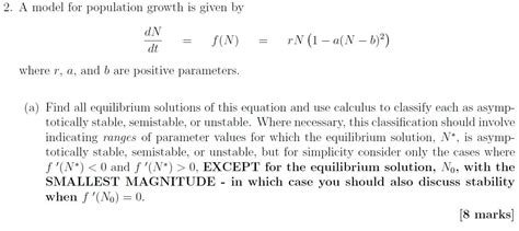 Solved 2 A Model For Population Growth Is Given By Dn Dt