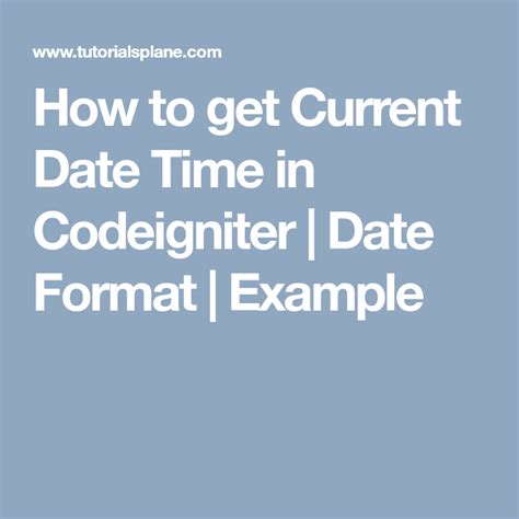 How To Get Current Date Time In Codeigniter