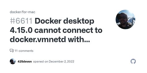 Docker Desktop 4150 Cannot Connect To Dockervmnetd With Macos Monterey Version 126 · Issue