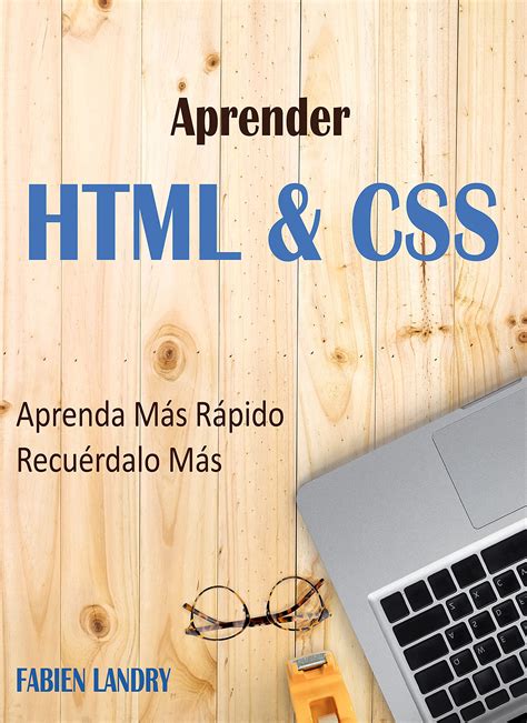 Aprender HTML CSS Aprenda Más Rápido Recuérdalo Más by FABIEN LANDRY Goodreads