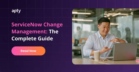 ServiceNow Change Management The Complete Guide Apty