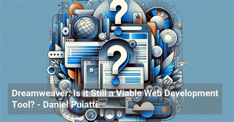 Dreamweaver Is It Still A Viable Web Development Tool Daniel Puiatti