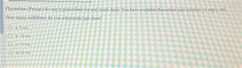 Solved Fluoxetine Prozac 80mg ﻿is Prescribed Via Oral