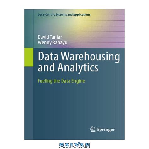 دانلود کتاب Data Warehousing And Analytics Fueling The Data Engine بلیان