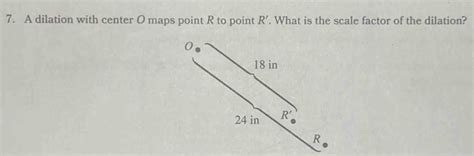 Solved A Dilation With Center O Maps Point R To Point R What Is The