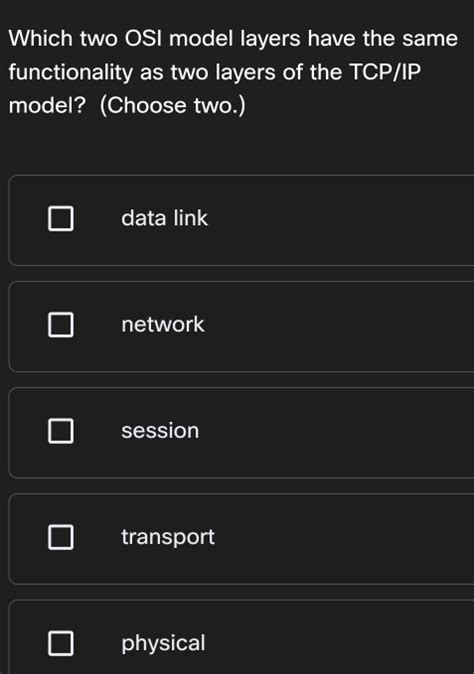 Solved Which Two Osi Model Layers Have The Same Functionality As Two