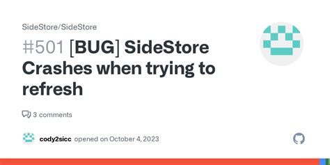 Bug Sidestore Crashes When Trying To Refresh · Issue 501 · Sidestoresidestore · Github