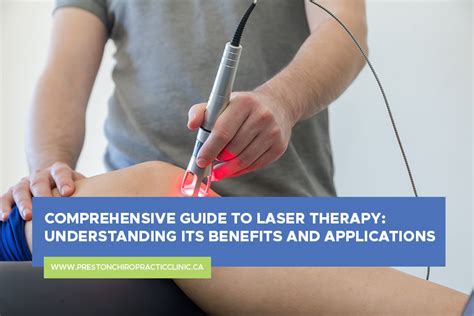 Comprehensive Guide To Laser Therapy Understanding Its Benefits And