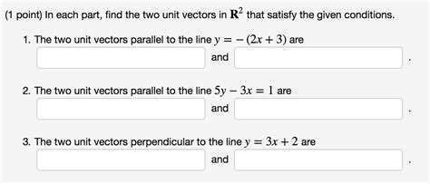Solved In Each Part Find The Two Unit Vectors In R That Chegg