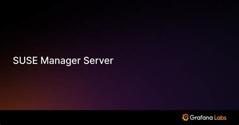 Suse Manager Server Grafana Labs
