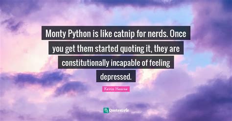 monty python is like catnip for nerds once you get them started quoti