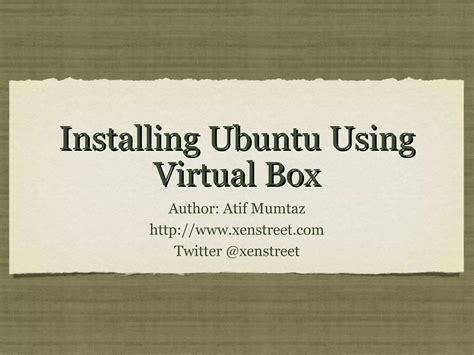 Install Ubuntu Using Virtual Box PPT