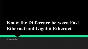 PPT Know The Difference Between Fast Ethernet And Gigabit Ethernet PowerPoint Presentation