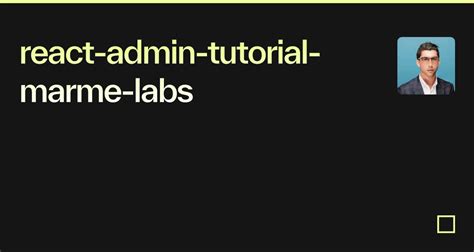 React Admin Tutorial Marme Labs Codesandbox