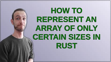 How To Represent An Array Of Only Certain Sizes In Rust Youtube