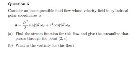 Solved Question Consider An Incompressible Fluid Flow Chegg