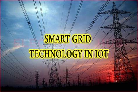 Smart Grid Technology In Iot Transforming Energy Management Electrical Hub