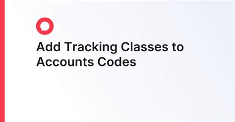 Add Tracking Classes To Accounts Codes