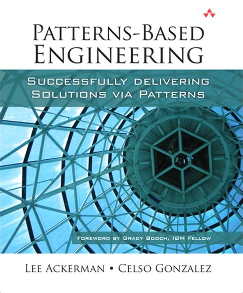 Patterns Based Engineering Successfully Delivering Solutions Via
