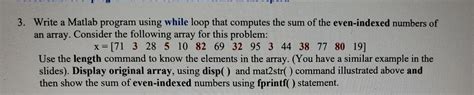 Solved 3 Write A Matlab Program Using While Loop That