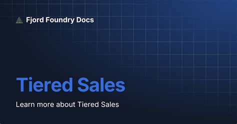 Tiered Sales Fjord Foundry Docs