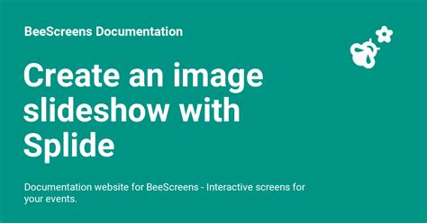 create an image slideshow with splide beescreens documentation