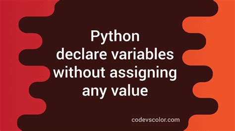 Python Program To Declare Variables Without Assigning Any Value Codevscolor