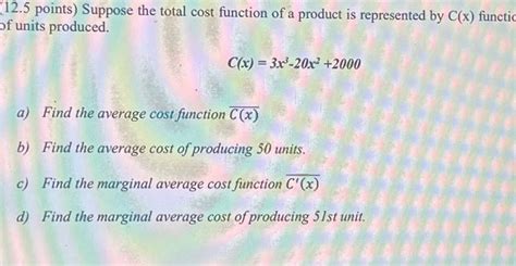 Solved Points Suppose The Total Cost Function Of A Chegg