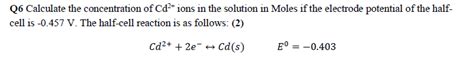 Solved Q6 Calculate The Concentration Of Cd2 Ions In The